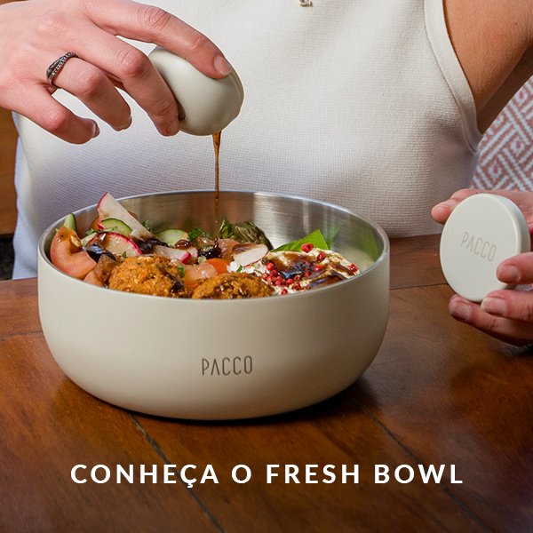 CONHEÇA FRESH BOWL: Sempre fresco, sempre saudável - PACCO